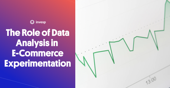 The Role Of Data Analysis In E Commerce Experimentation
